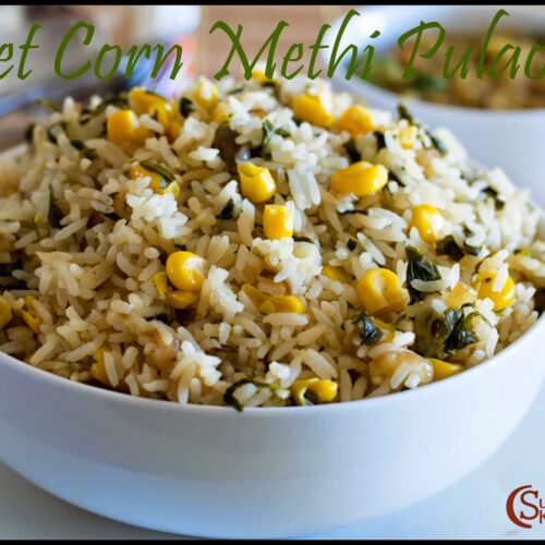 Sweet Corn Methi Pulao Recipe - Subbus Kitchen