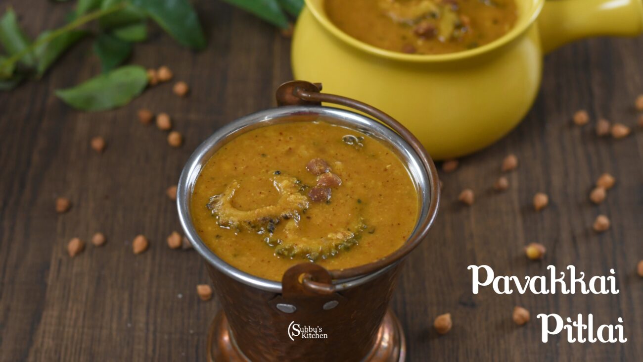 Pakarkaai Pitlai | Bitter gourd Pitlai | Pavakkai Pitlai - Subbus Kitchen