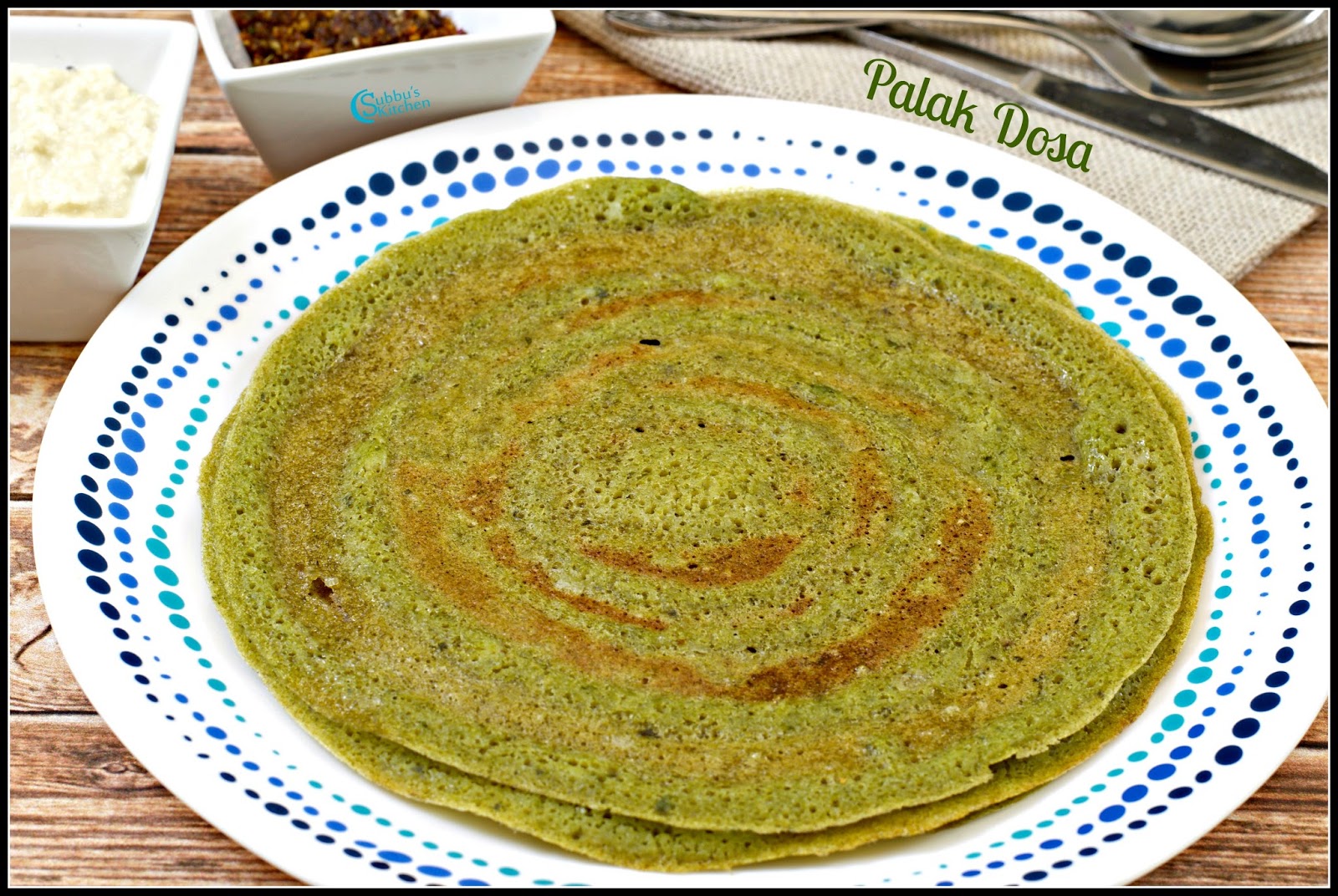Palak Dosa | Spinach Dosa | Keerai Dosai - Subbus Kitchen