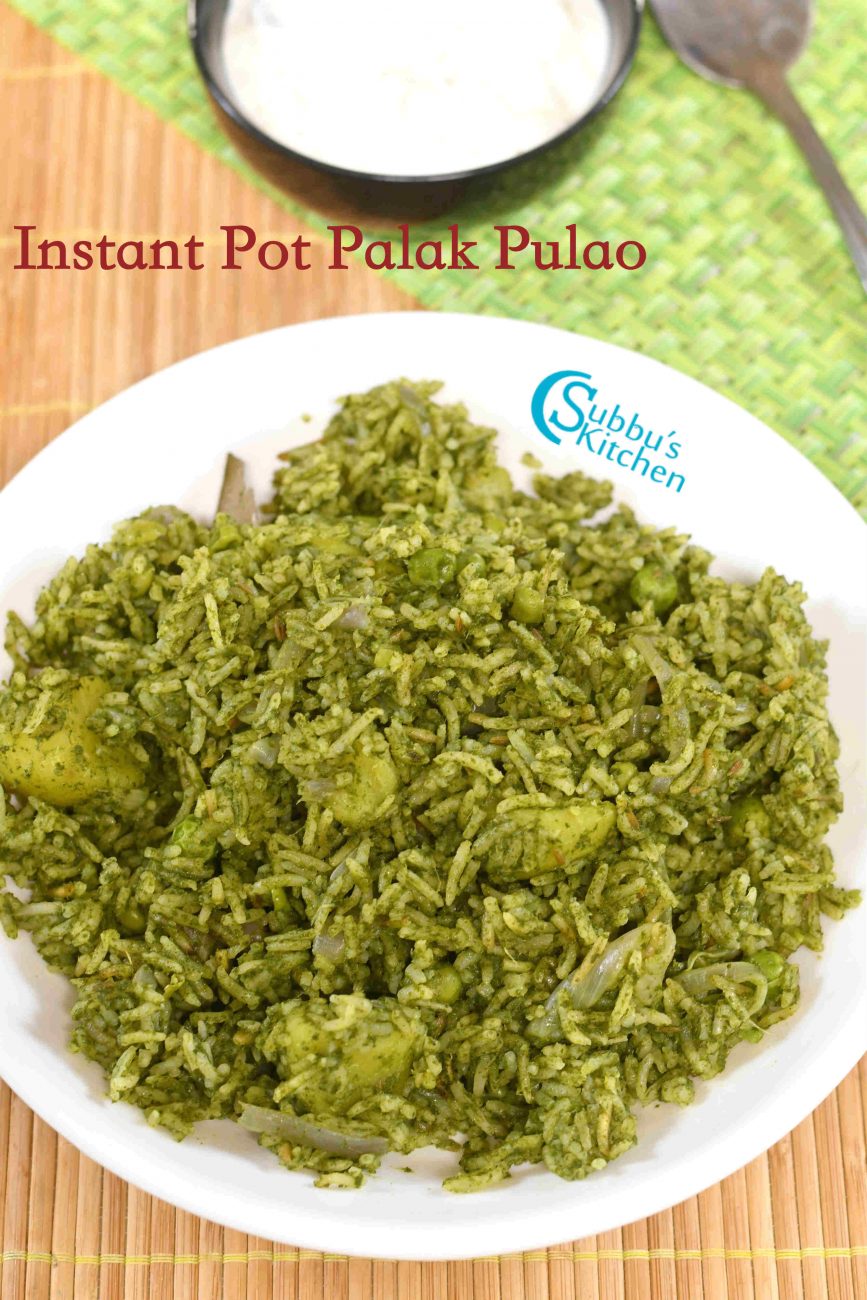 Instant Pot Palak Pulao Recipe | Spinach Pulao Recipe - Subbus Kitchen