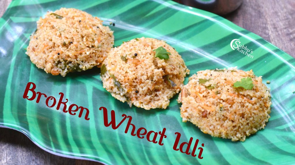 Broken Wheat Idli | Samba Godhumai Rava Idli | Instant Idli - Subbus ...