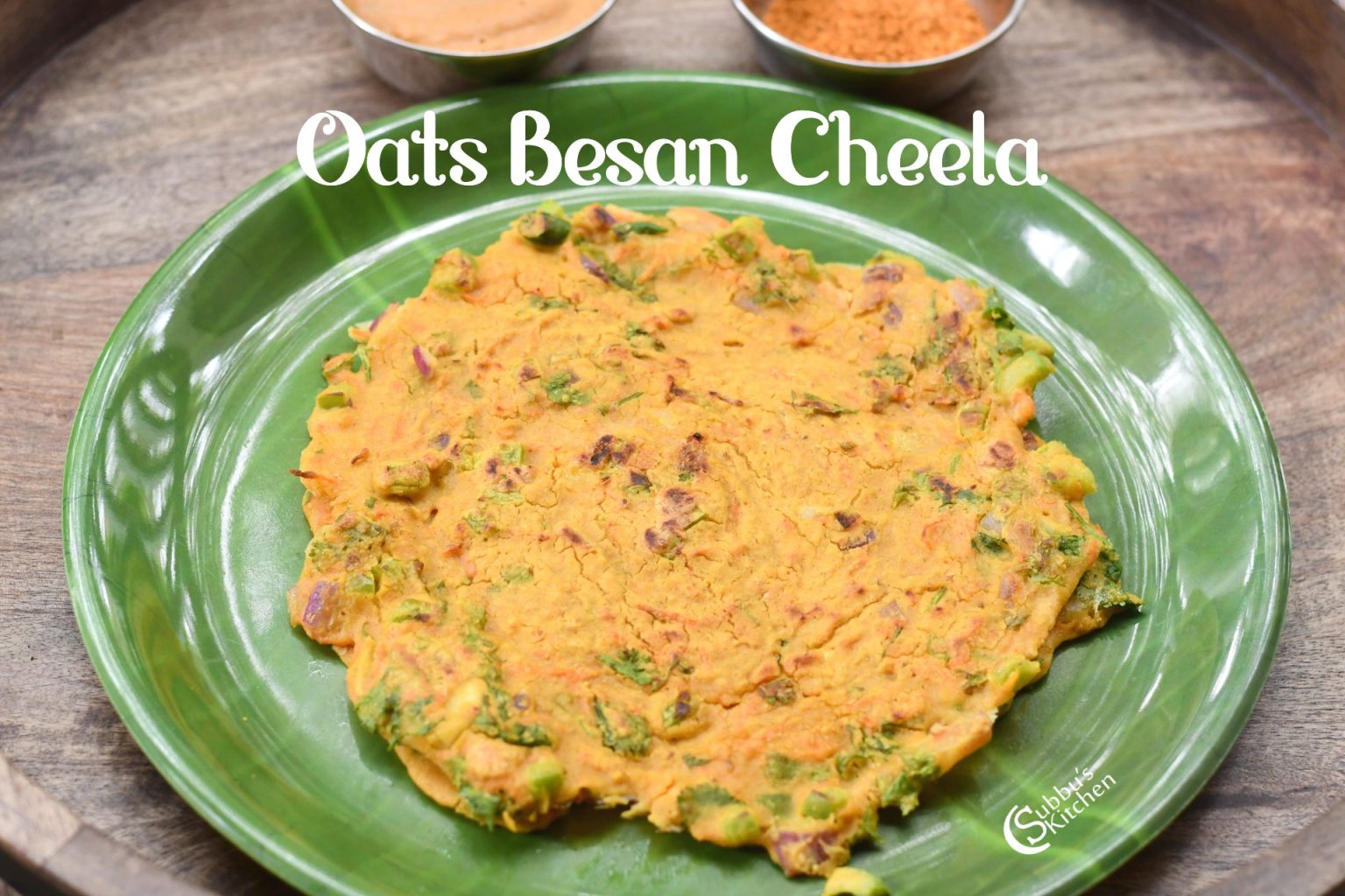Oats Besan Chilla Recipe | How to make Oats Besan Cheela - Subbus Kitchen