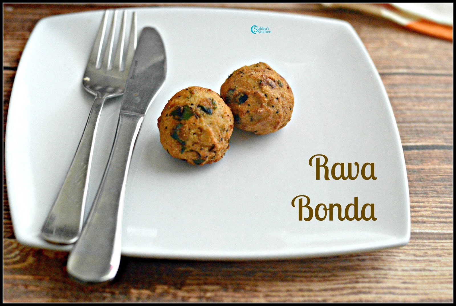 Rava Bonda Recipe | Sooji Bonda Recipe - Subbus Kitchen